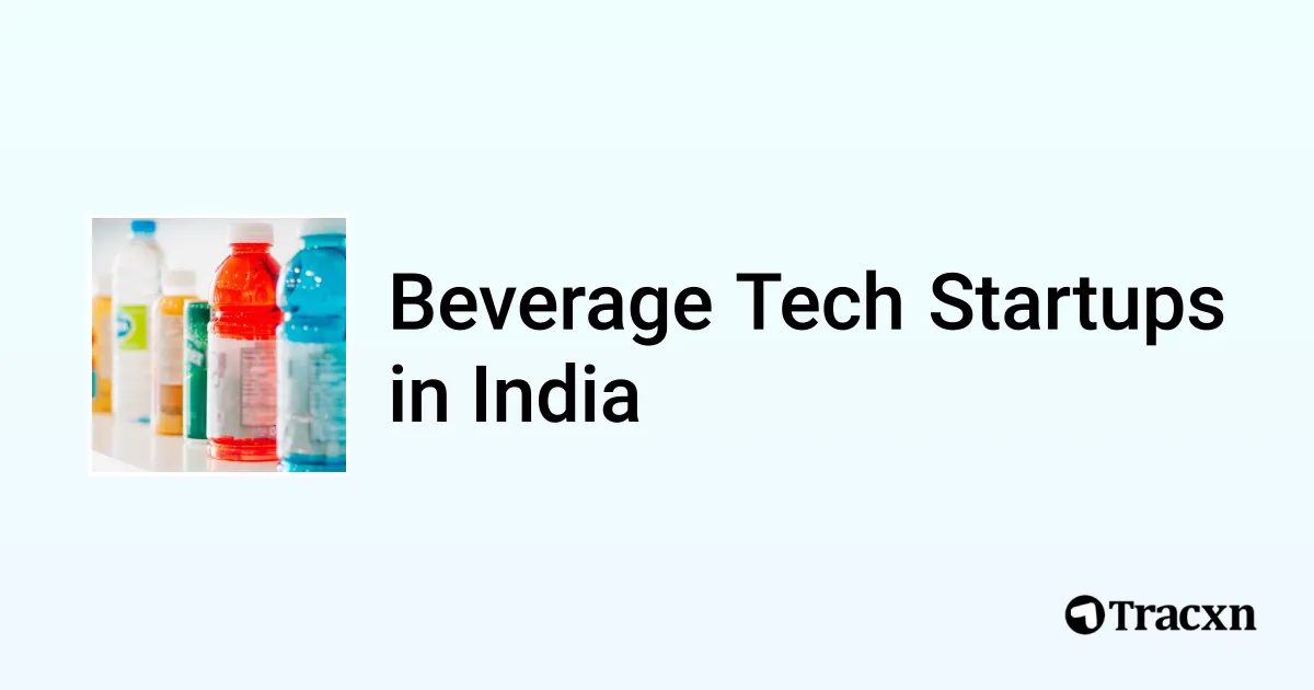 Top startups in Beverage Tech in India (Jan, 2026) - Tracxn