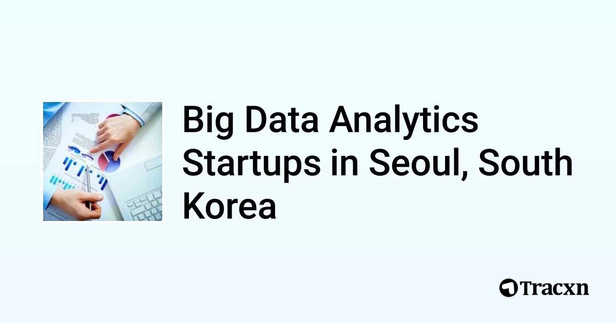 Top startups in Big Data Analytics in Seoul, South Korea (Jul, 2025 ...