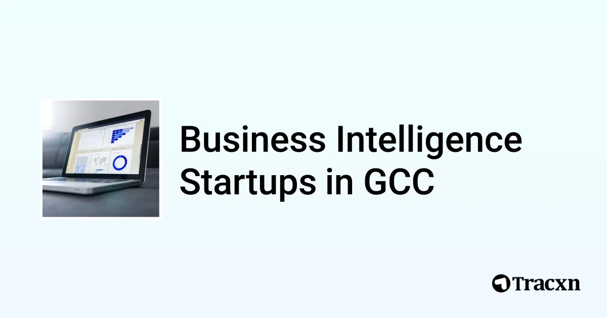 Top startups in Business Intelligence in GCC (Jul, 2025) - Tracxn