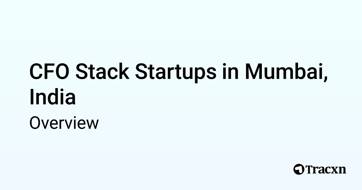CFO Stack in Mumbai, India - 2025 Market & Investments Trends - Tracxn