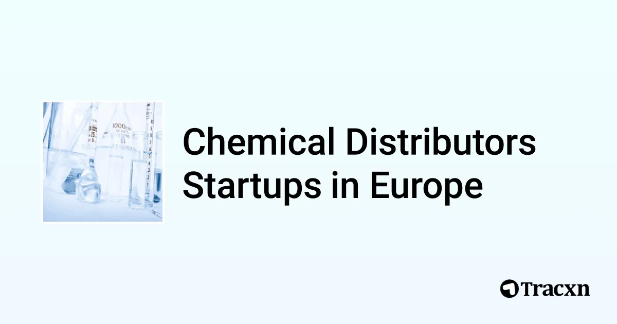 Top startups in Chemical Distributors in Europe (Jul, 2025) - Tracxn