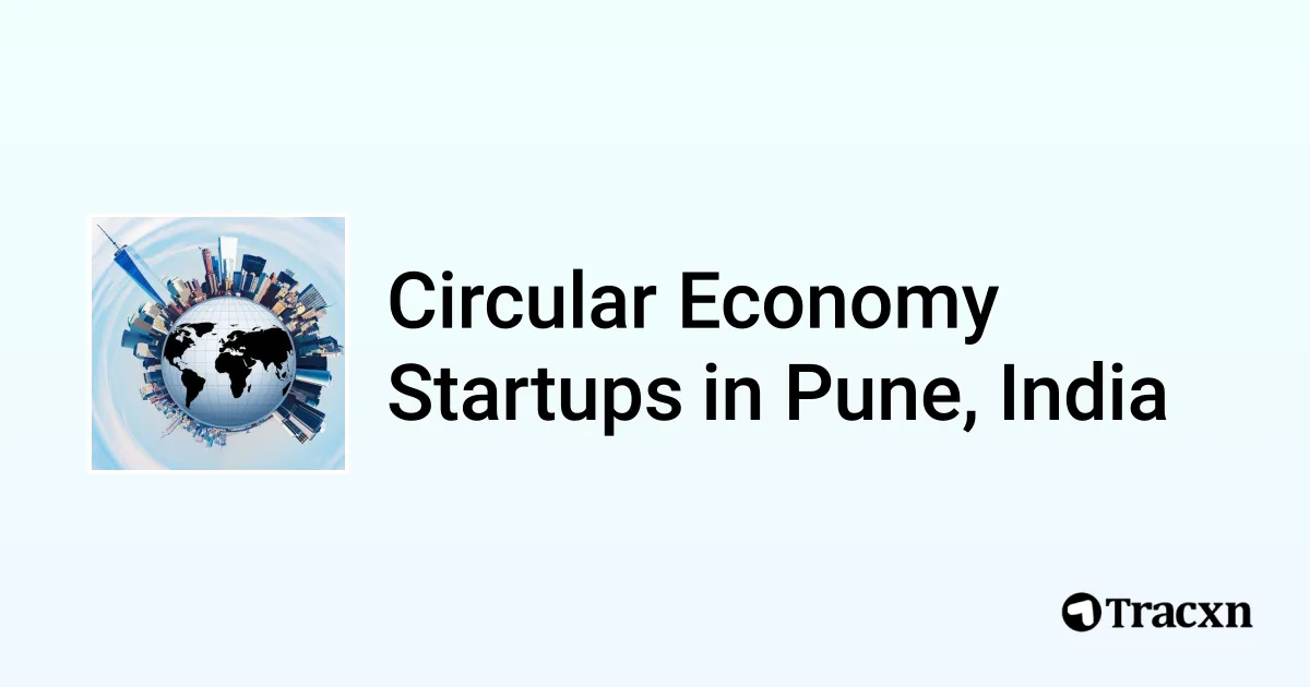 Top startups in Circular Economy in Pune, India (Oct, 2025) - Tracxn