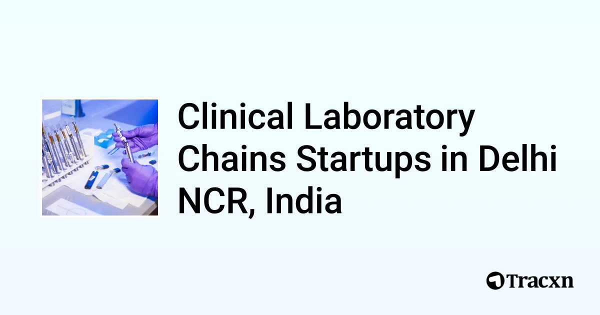Top startups in Clinical Laboratory Chains in Delhi NCR, India (Jul ...