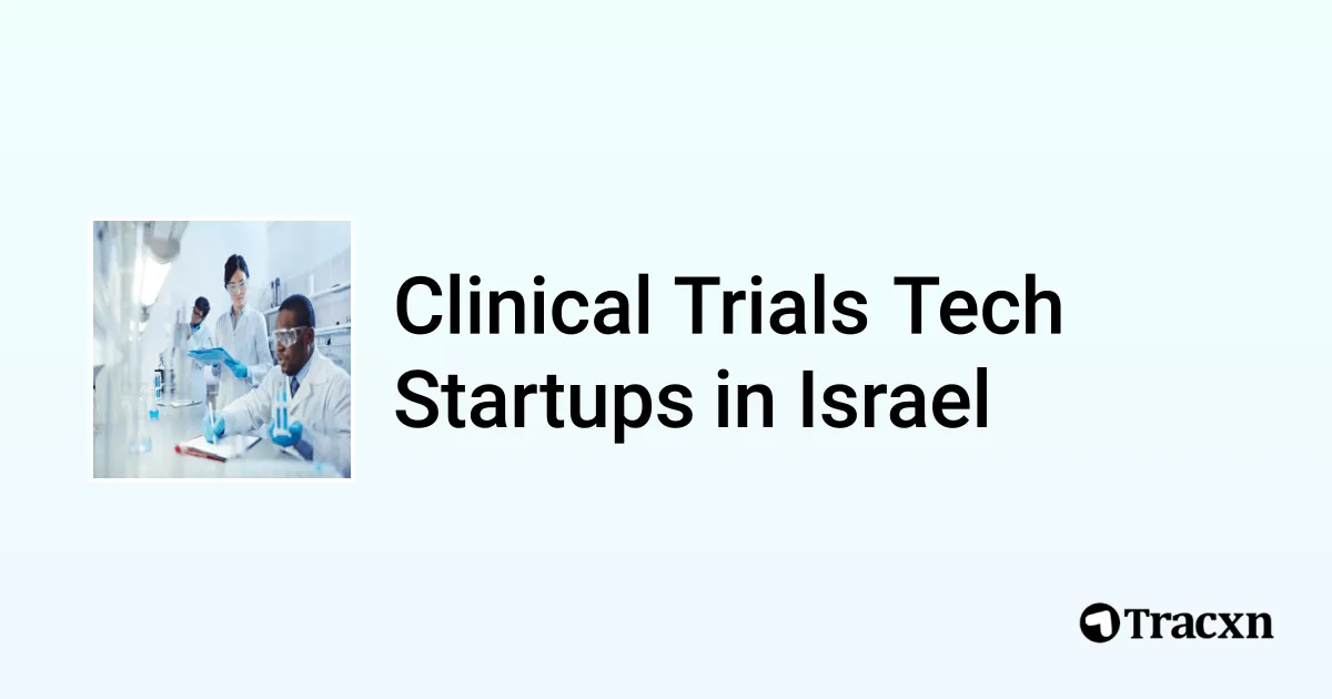 Top startups in Clinical Trials Tech in Israel (Jul, 2025) - Tracxn