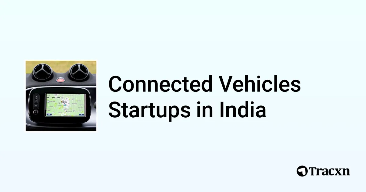 Top startups in Connected Vehicles in India (Nov, 2025) - Tracxn