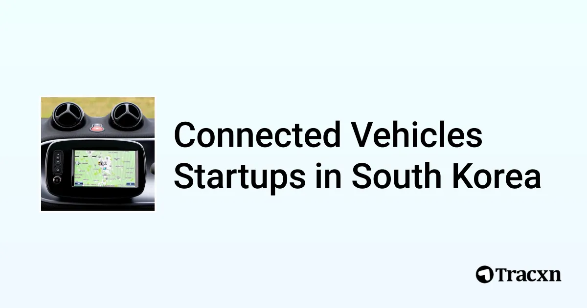 Top startups in Connected Vehicles in South Korea (Oct, 2025) - Tracxn