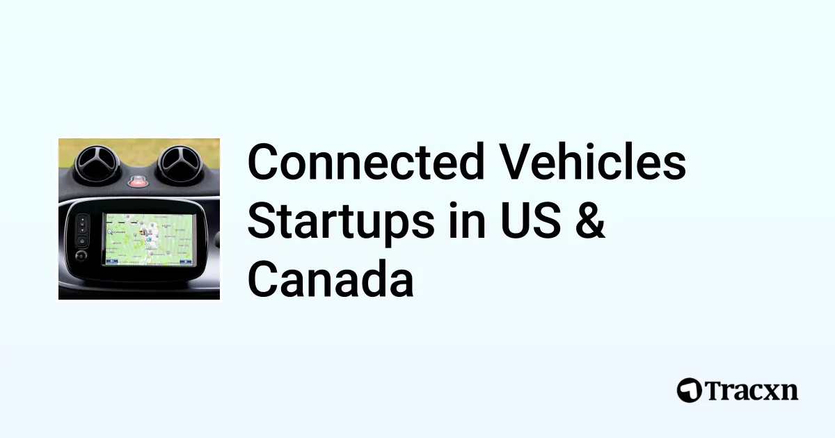 Top startups in Connected Vehicles in US & Canada (Jul, 2025) - Tracxn