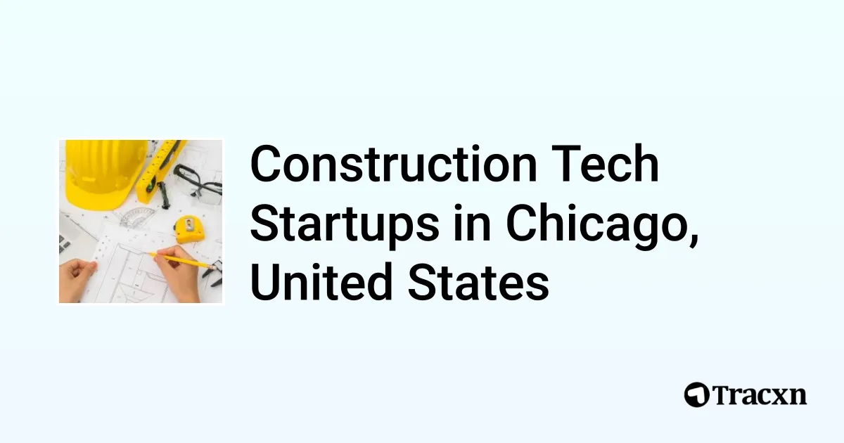 Top startups in Construction Tech in Chicago, United States (Oct, 2025 ...