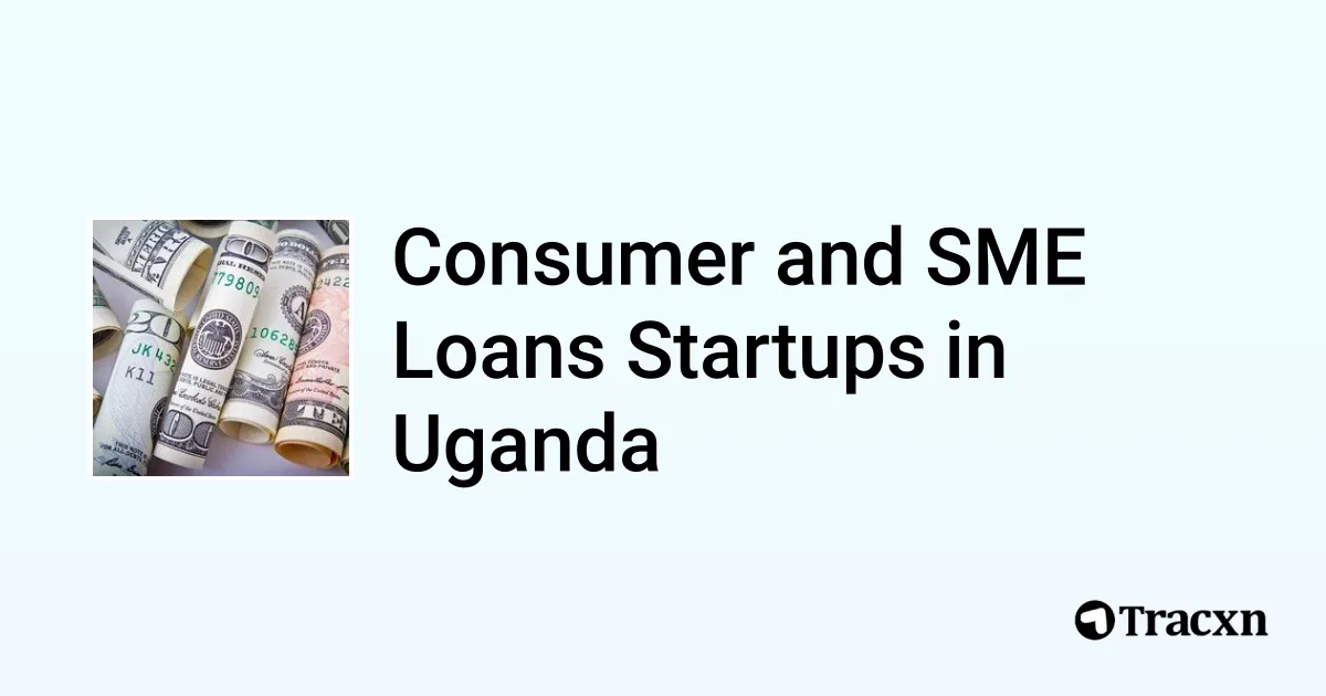 Top startups in Consumer and SME Loans in Uganda (Oct, 2025) - Tracxn