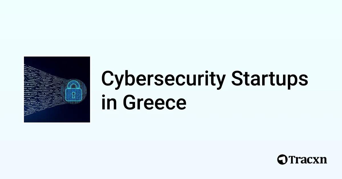 Top startups in Cybersecurity in Greece (Jan, 2026) - Tracxn