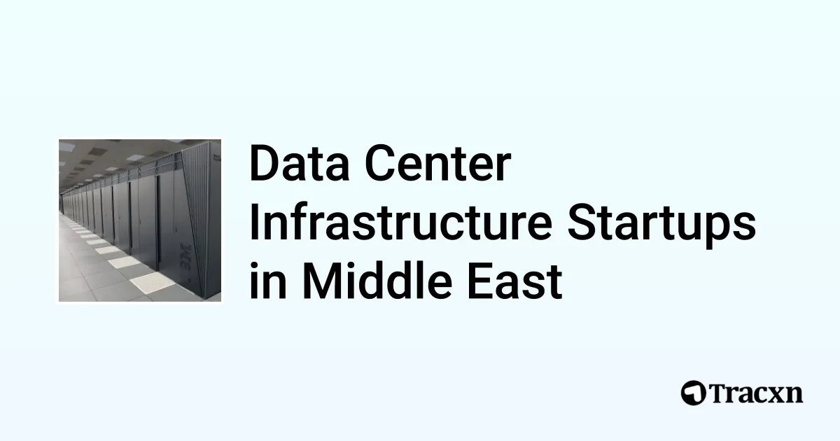 Top 5 startups in Data Center Infrastructure in Middle East in Nov ...
