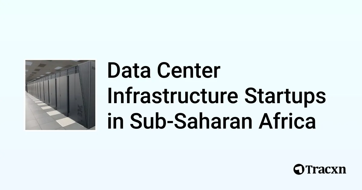 Top 10 startups in Data Center Infrastructure in Sub-Saharan Africa in ...