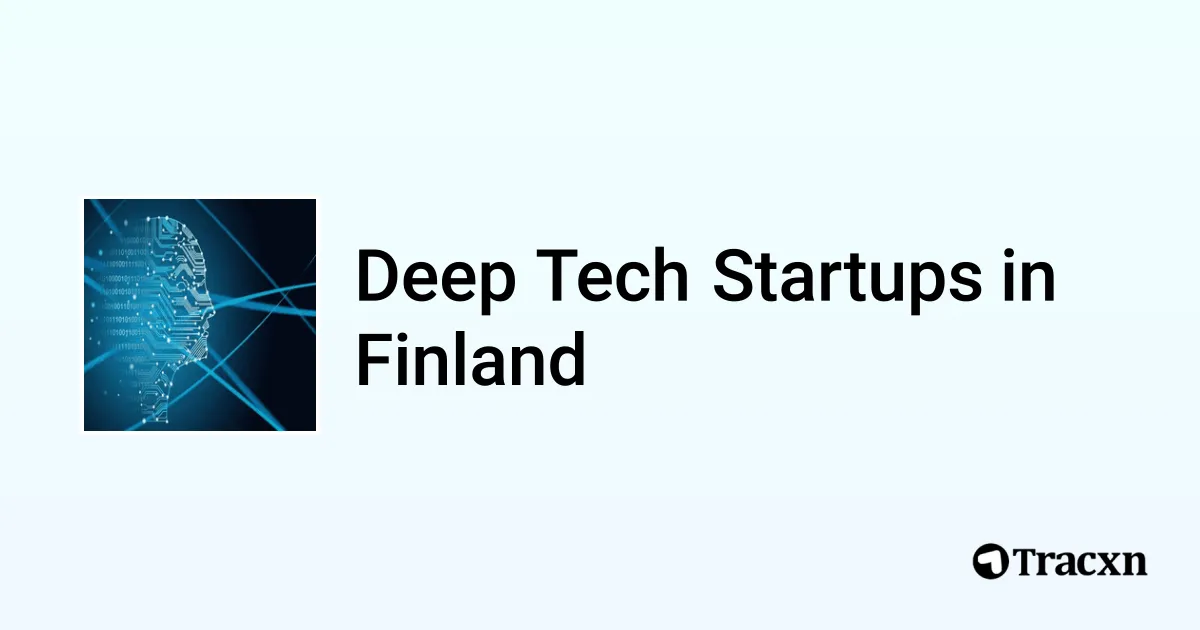 Top startups in Deep Tech in Finland (Oct, 2025) - Tracxn
