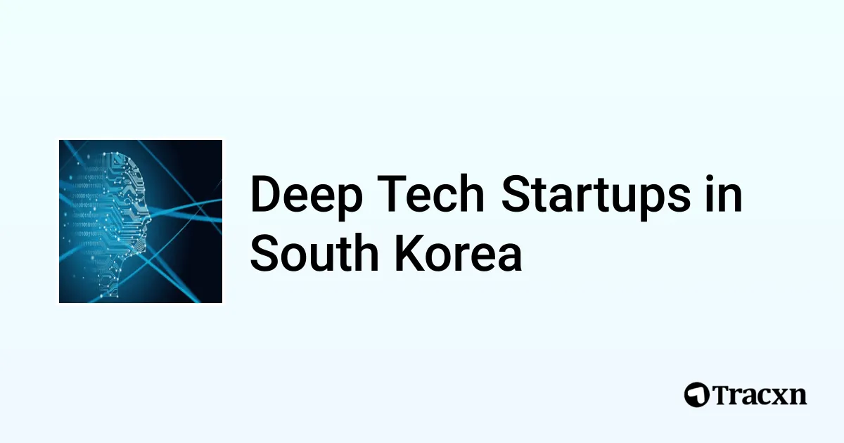 Top startups in Deep Tech in South Korea (Jan, 2026) - Tracxn