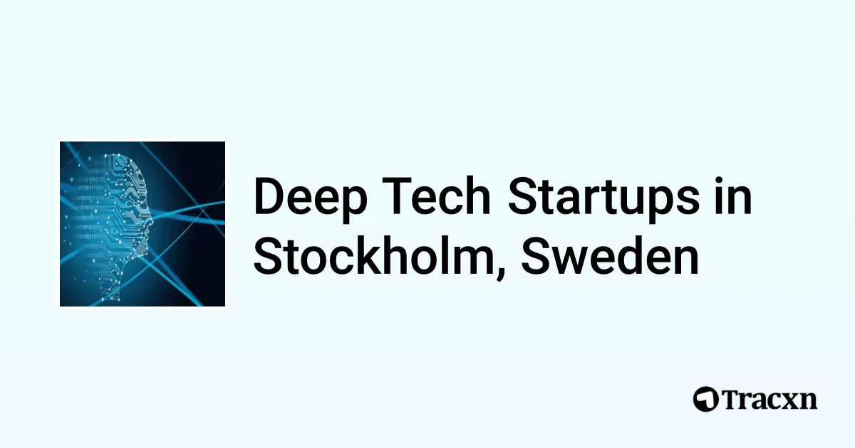 Top startups in Deep Tech in Stockholm, Sweden (Oct, 2025) - Tracxn