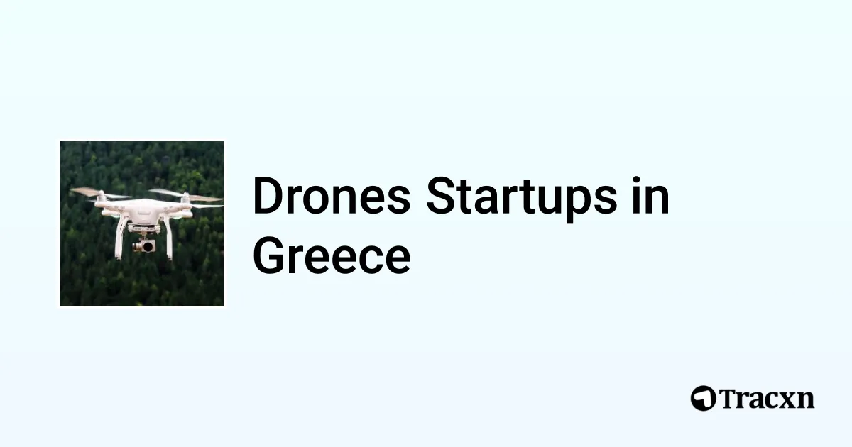 Top startups in Drones in Greece (Jul, 2025) - Tracxn