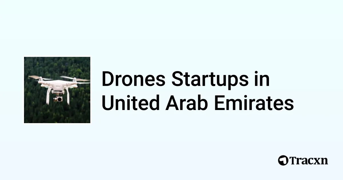 Top startups in Drones in United Arab Emirates (Jul, 2025) - Tracxn