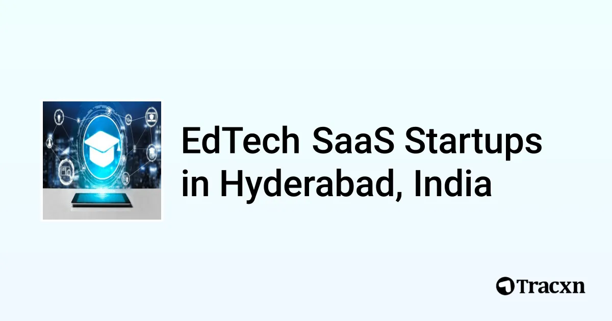 Top startups in EdTech SaaS in Hyderabad, India (Oct, 2025) - Tracxn