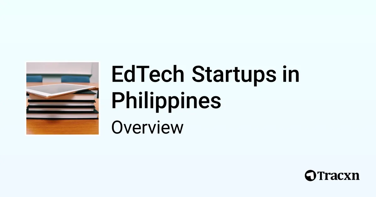 EdTech in Philippines - 2025 Market & Investments Trends - Tracxn