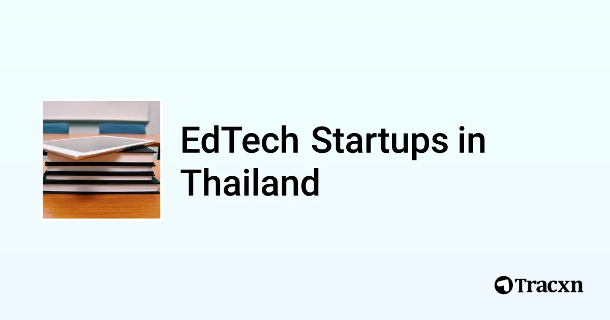 Top startups in EdTech in Thailand (Oct, 2025) - Tracxn