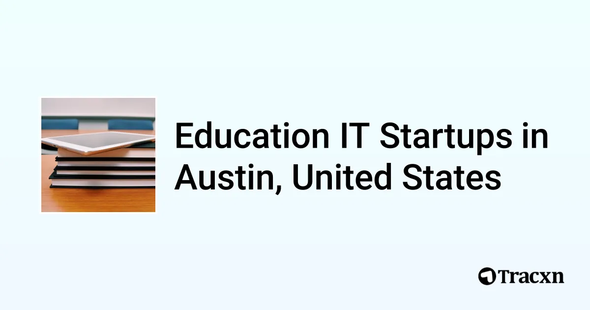 Top 10 startups in Education IT in Austin, United States - Tracxn