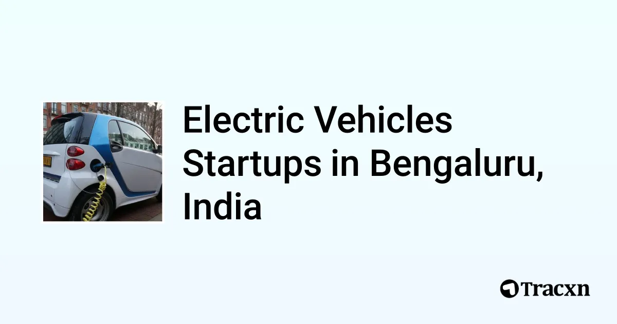 Top startups in Electric Vehicles in Bengaluru, India (Oct, 2025) - Tracxn