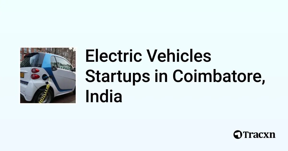 Top startups in Electric Vehicles in Coimbatore, India (Oct, 2025) - Tracxn
