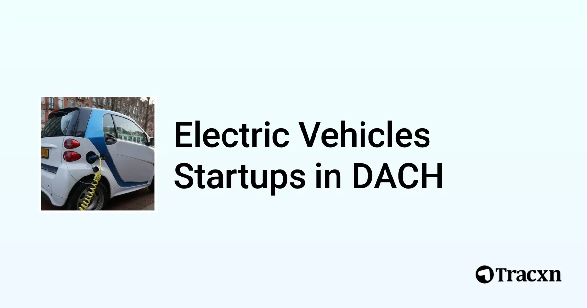 Top startups in Electric Vehicles in DACH (Jul, 2025) - Tracxn