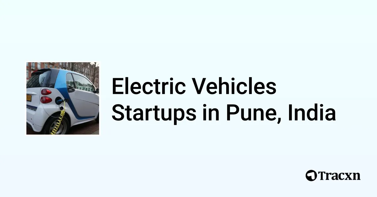 Top startups in Electric Vehicles in Pune, India (Oct, 2025) - Tracxn