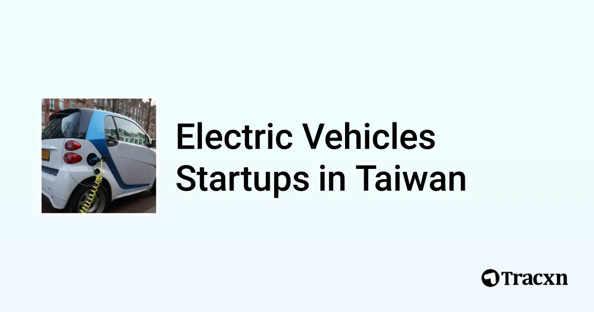 Top startups in Electric Vehicles in Taiwan (Oct, 2025) - Tracxn