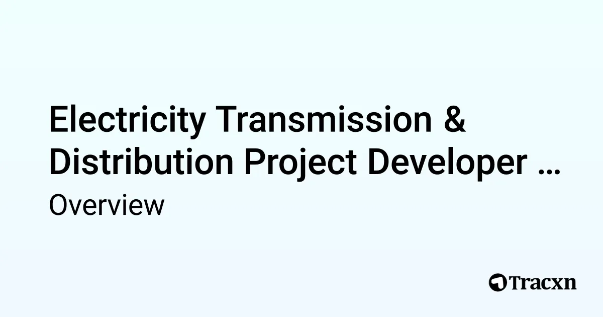 An overview of Electricity Transmission & Distribution Project ...