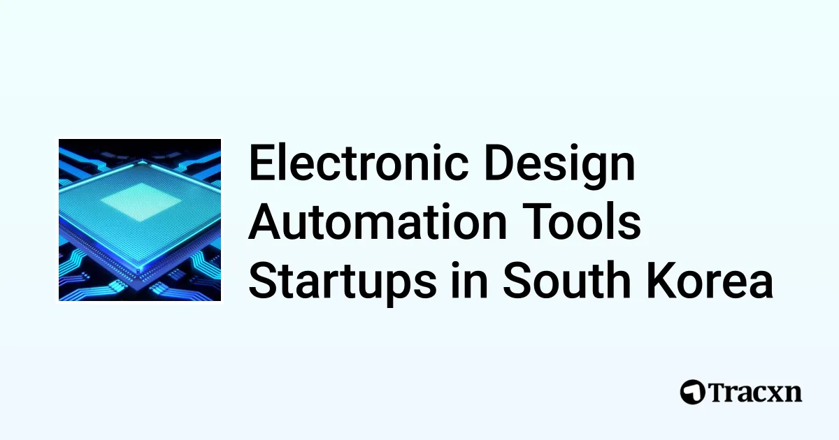 Top 5 startups in Electronic Design Automation Tools in South Korea in ...