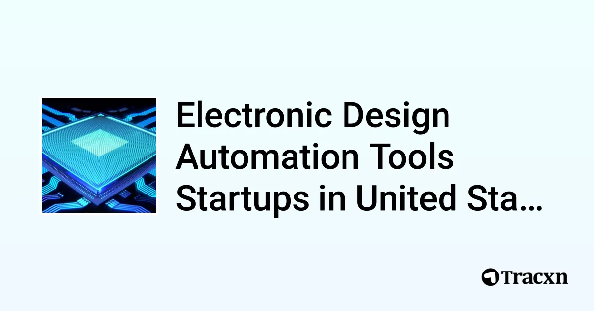 Top startups in Electronic Design Automation Tools in United States ...