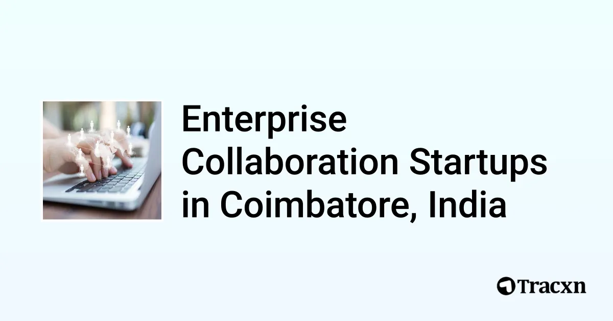 Top startups in Enterprise Collaboration in Coimbatore, India (Apr ...