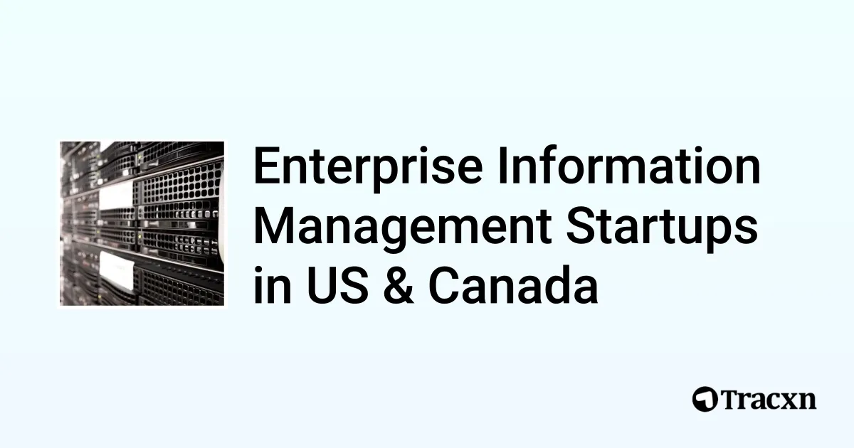 Top startups in Enterprise Information Management in US & Canada (Jul, 2025) - Tracxn