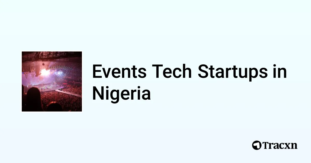 Top startups in Events Tech in Nigeria (Jan, 2026) - Tracxn
