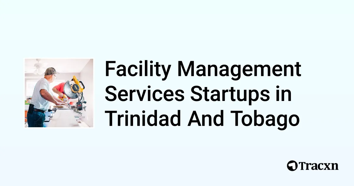 Top startups in Facility Management Services in Trinidad And Tobago ...