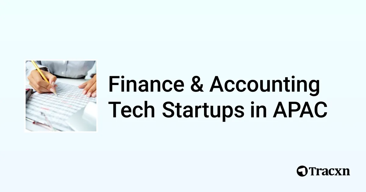 Top startups in Finance & Accounting Tech in APAC (Aug, 2025) - Tracxn