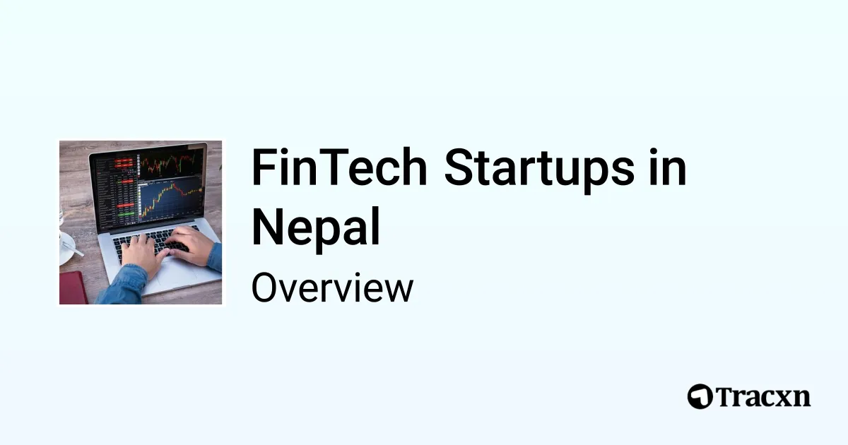 FinTech in Nepal - 2026 Market & Investments Trends - Tracxn