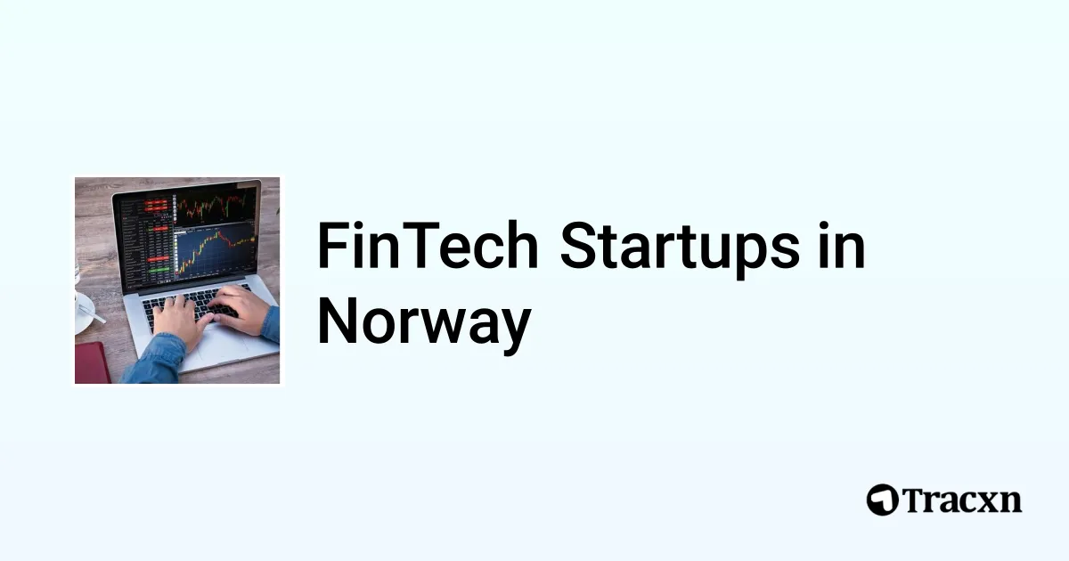 Top startups in FinTech in Norway (Jan, 2026) - Tracxn