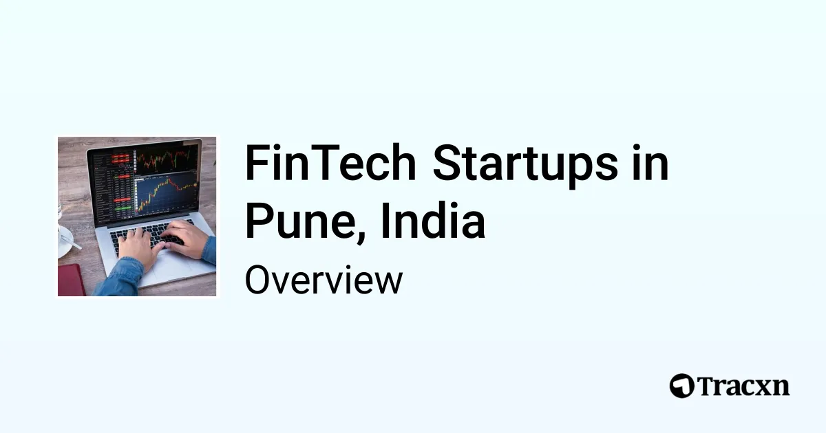 FinTech in Pune, India - 2025 Market & Investments Trends - Tracxn
