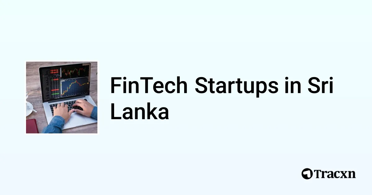 Top startups in FinTech in Sri Lanka (Jan, 2026) - Tracxn