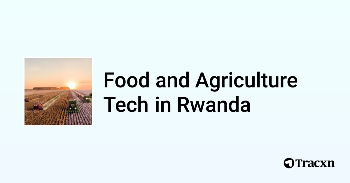 Top startups in Food and Agriculture Tech in Rwanda (Jul, 2025) - Tracxn