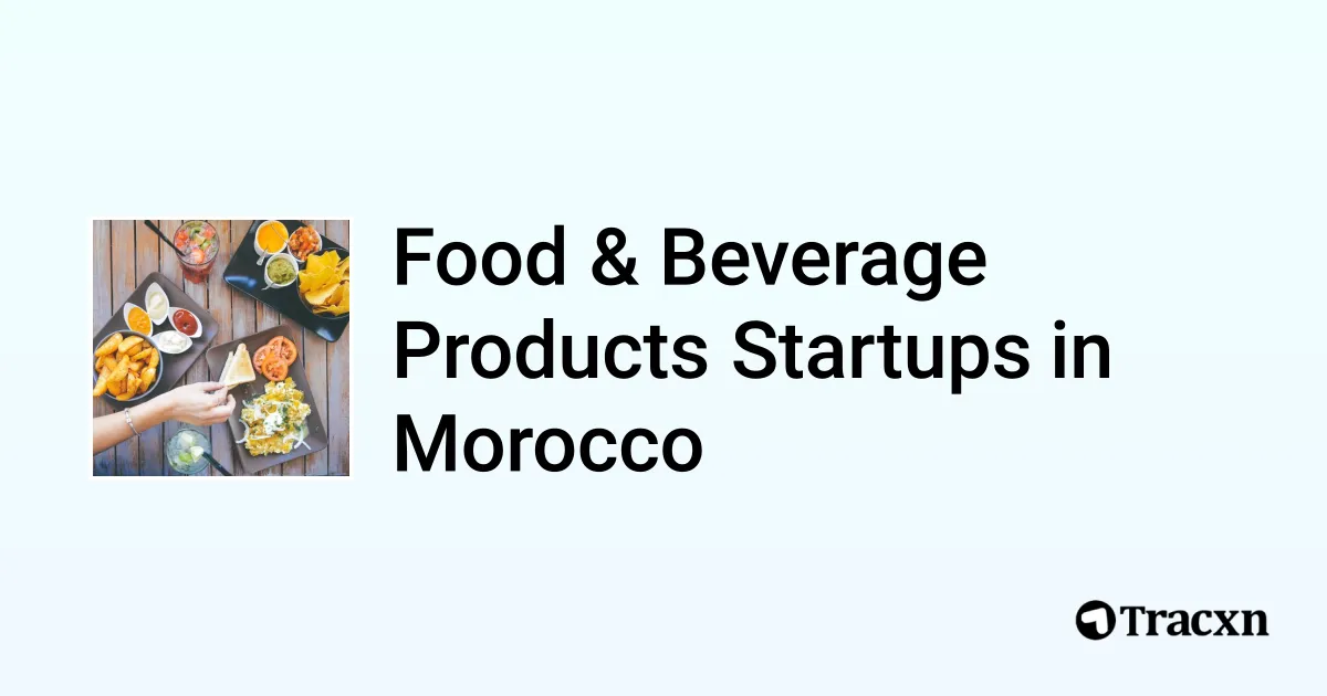 Top startups in Food & Beverage Products in Morocco (Jul, 2025) - Tracxn