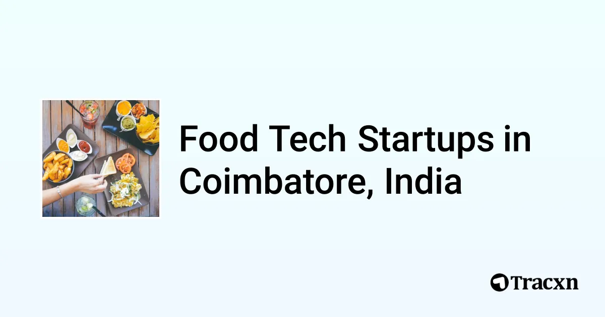 Top startups in Food Tech in Coimbatore, India (Jul, 2025) - Tracxn