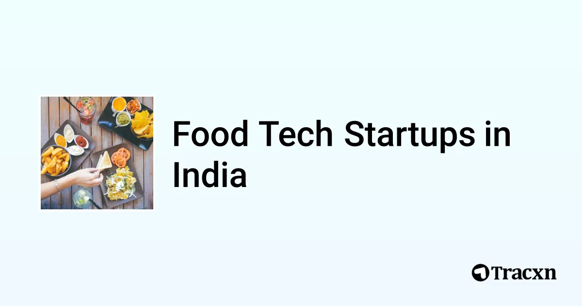 Top startups in Food Tech in India (Oct, 2025) - Tracxn