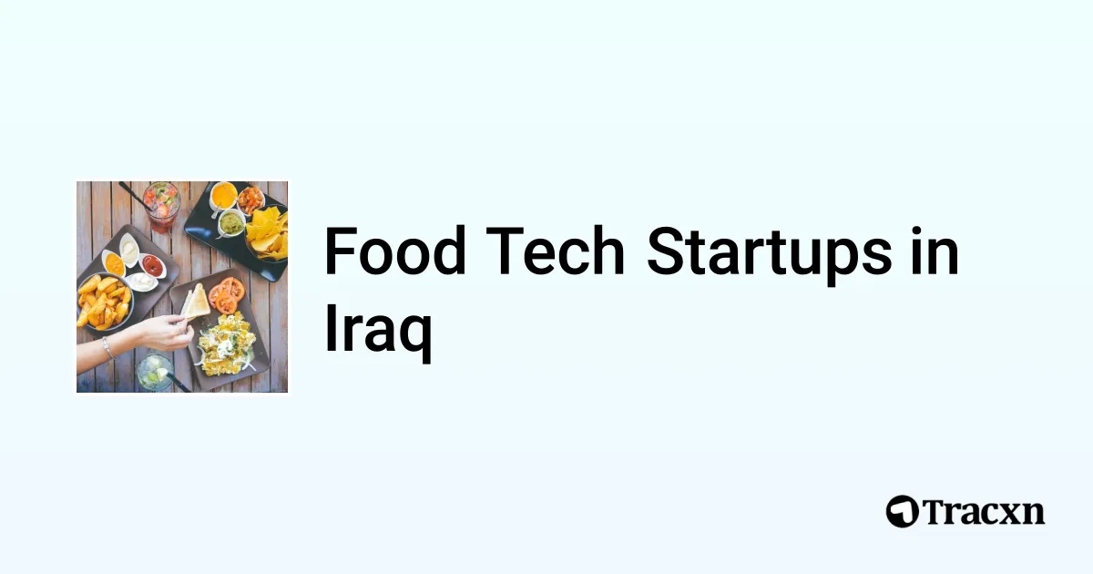 Top startups in Food Tech in Iraq (Apr, 2025) - Tracxn