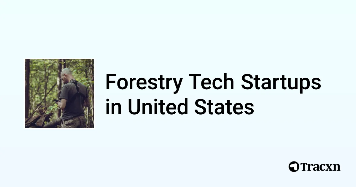 Top startups in Forestry Tech in United States (Jan, 2026) - Tracxn