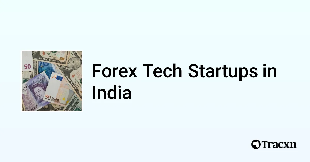 Top startups in Forex Tech in India (Oct, 2025) - Tracxn