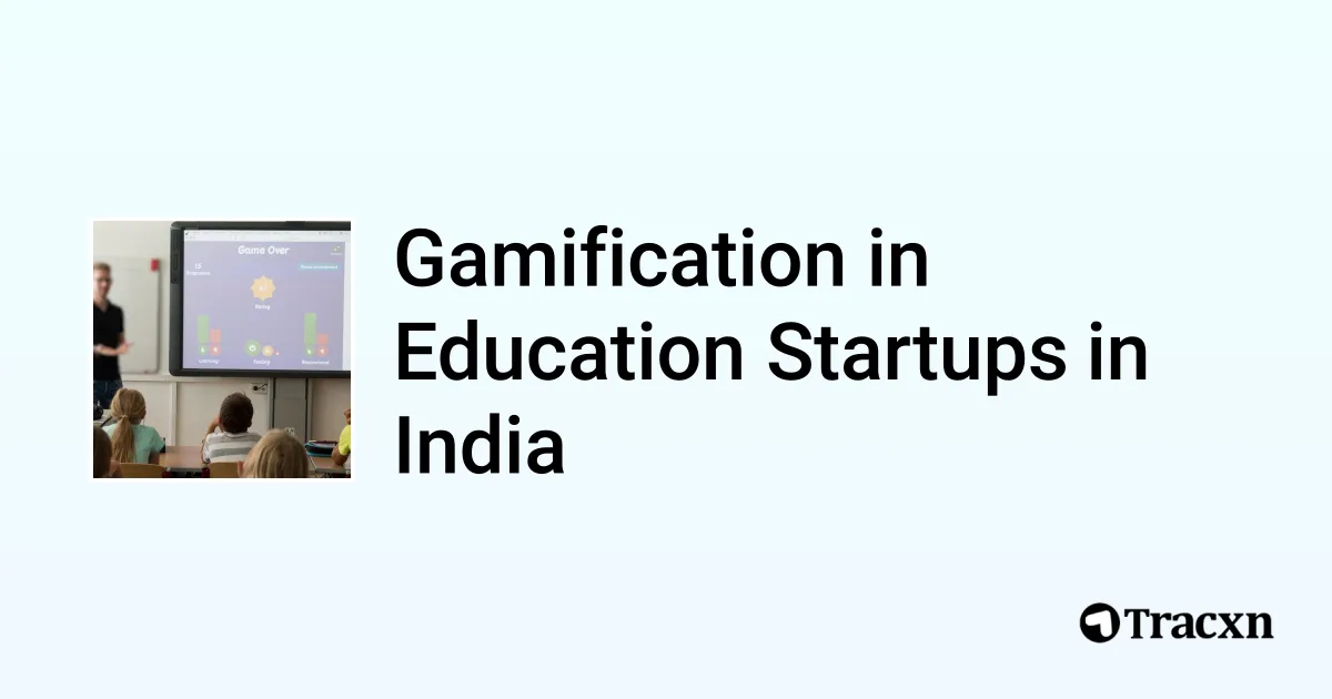 Top startups in Gamification in Education in India (Jan, 2026) - Tracxn